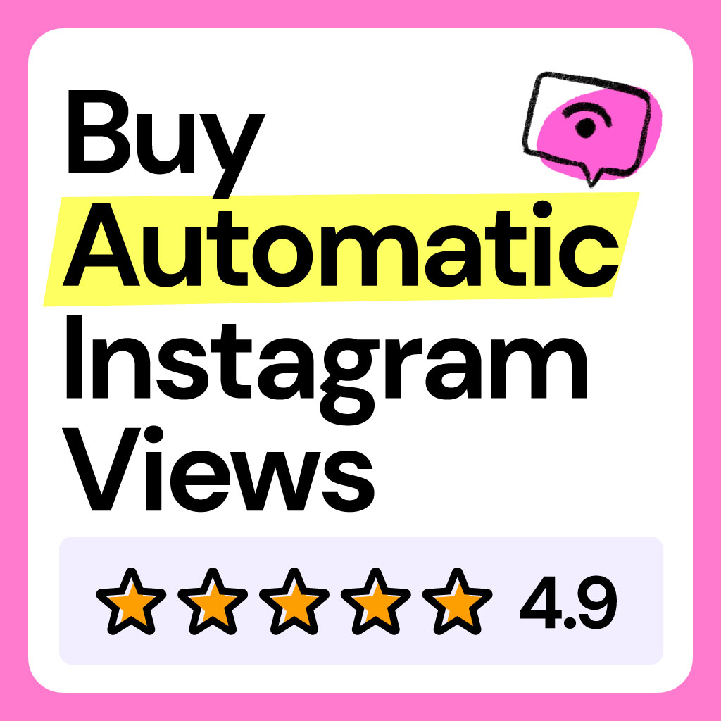 Buy Automatic Instagram Views - 100% Real & 60-Seconds Detection
